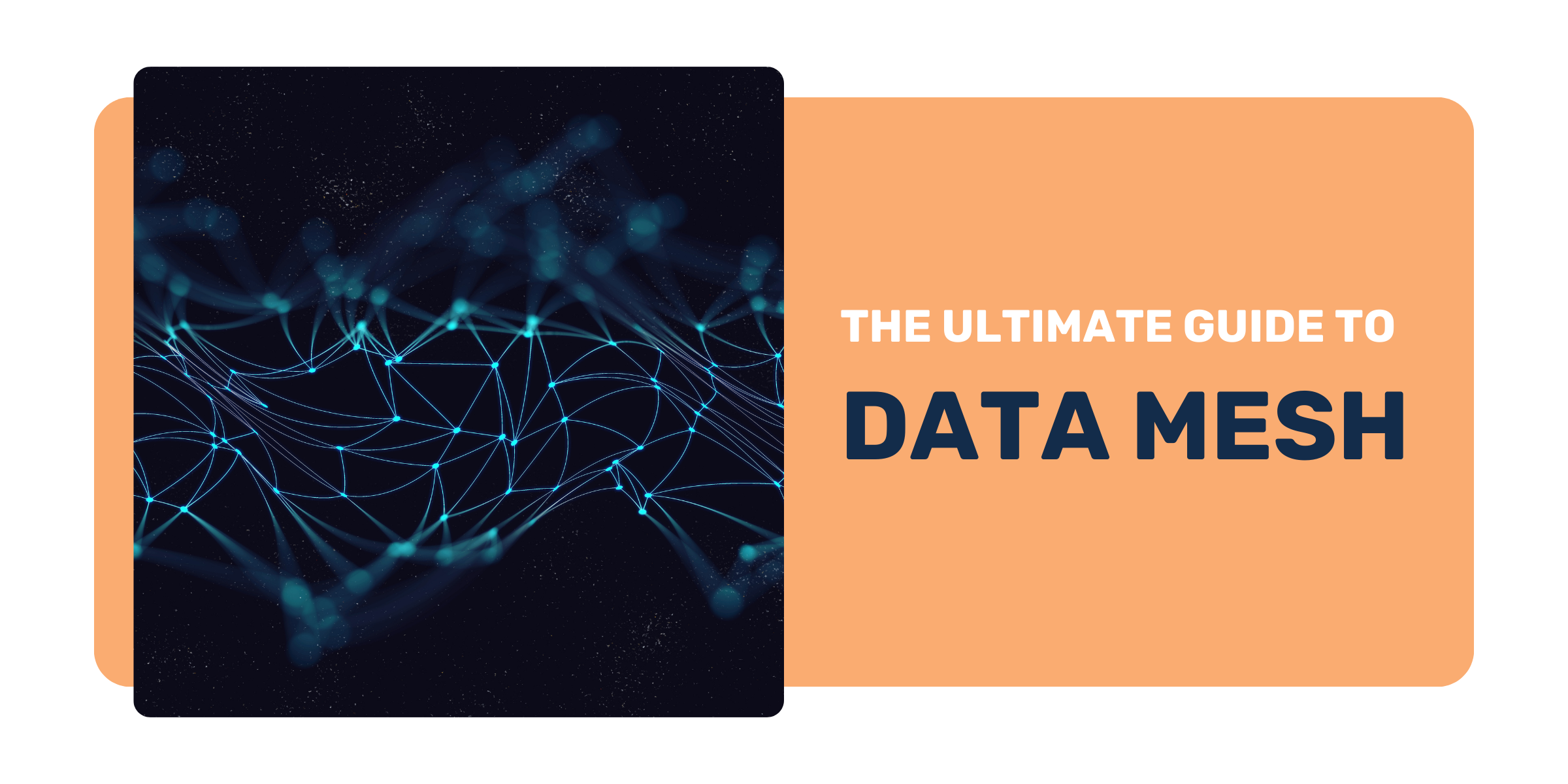 The Ultimate Guide to Data Mesh