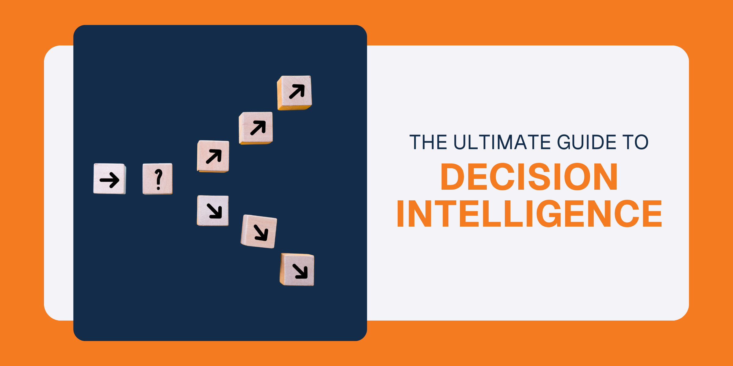The Ultimate Guide to Decision Intelligence