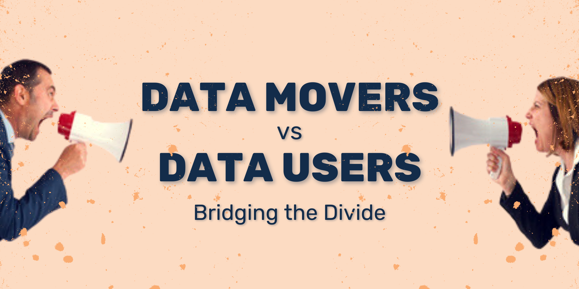 Data Movers vs Data Users: Bridging the Divide Within the Data Team