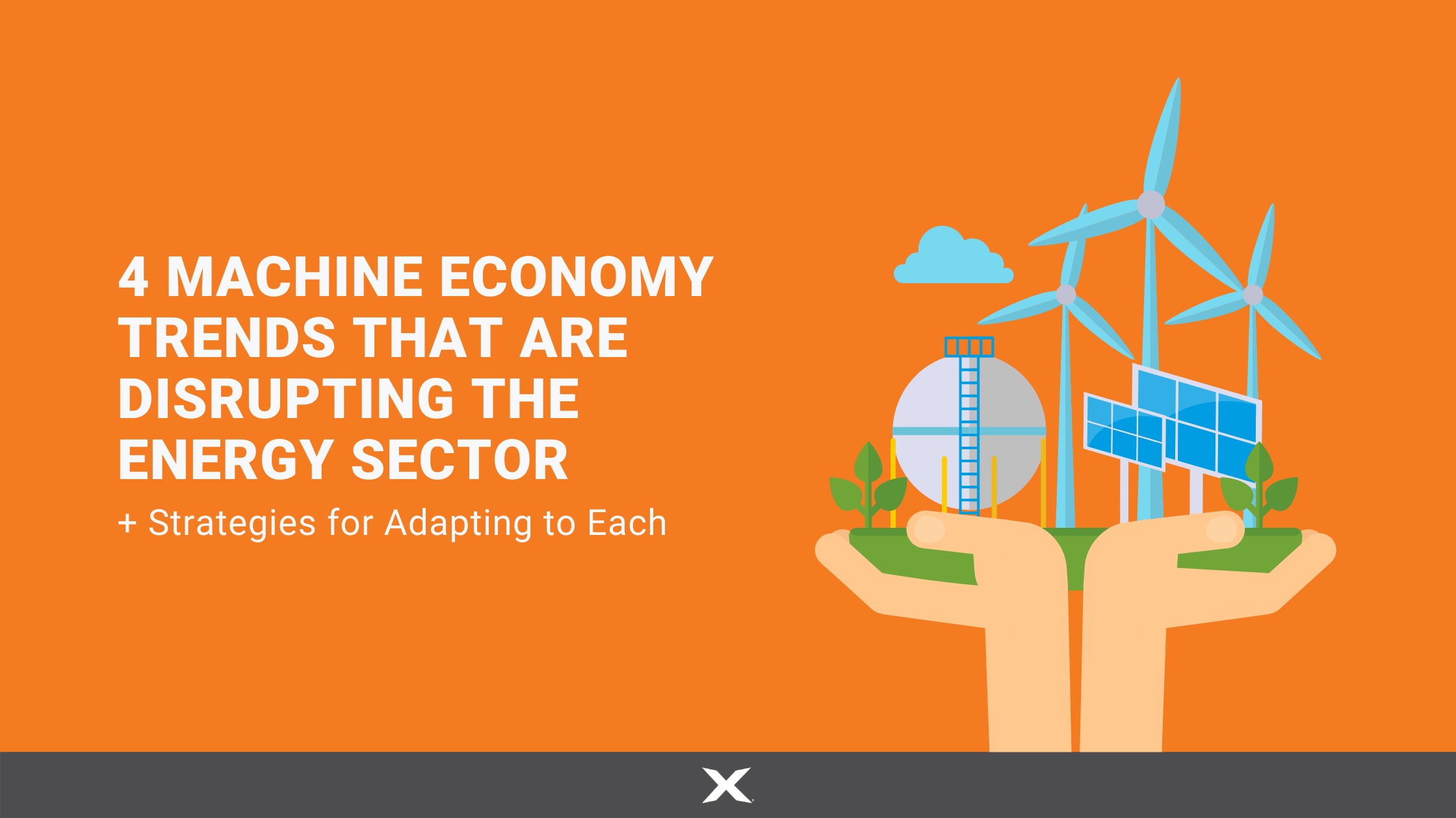 4 Machine Economy Trends Disrupting the Energy Sector + How to Adapt