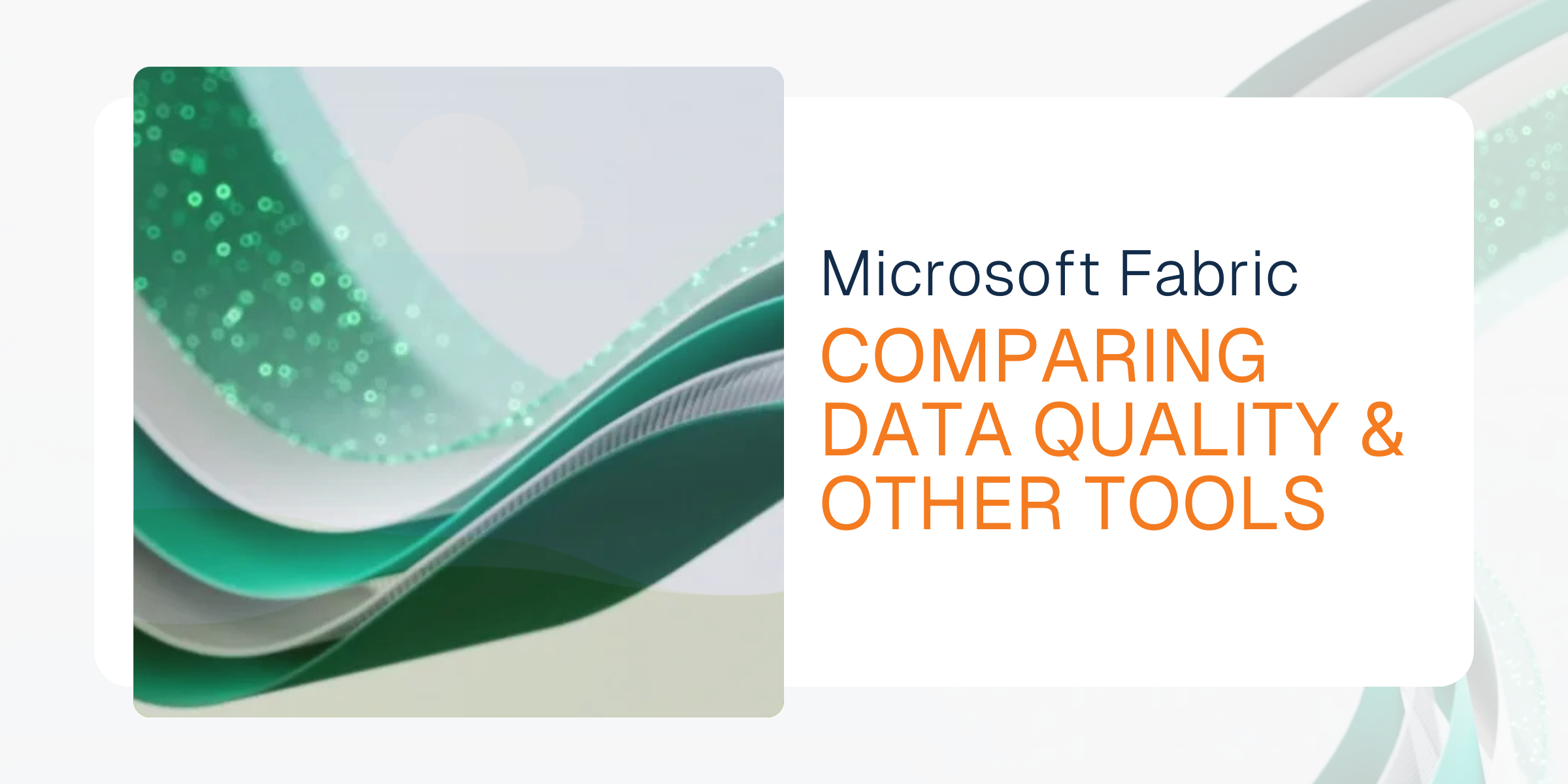 Comparing Microsoft Fabric Data Quality Features to Other Tools