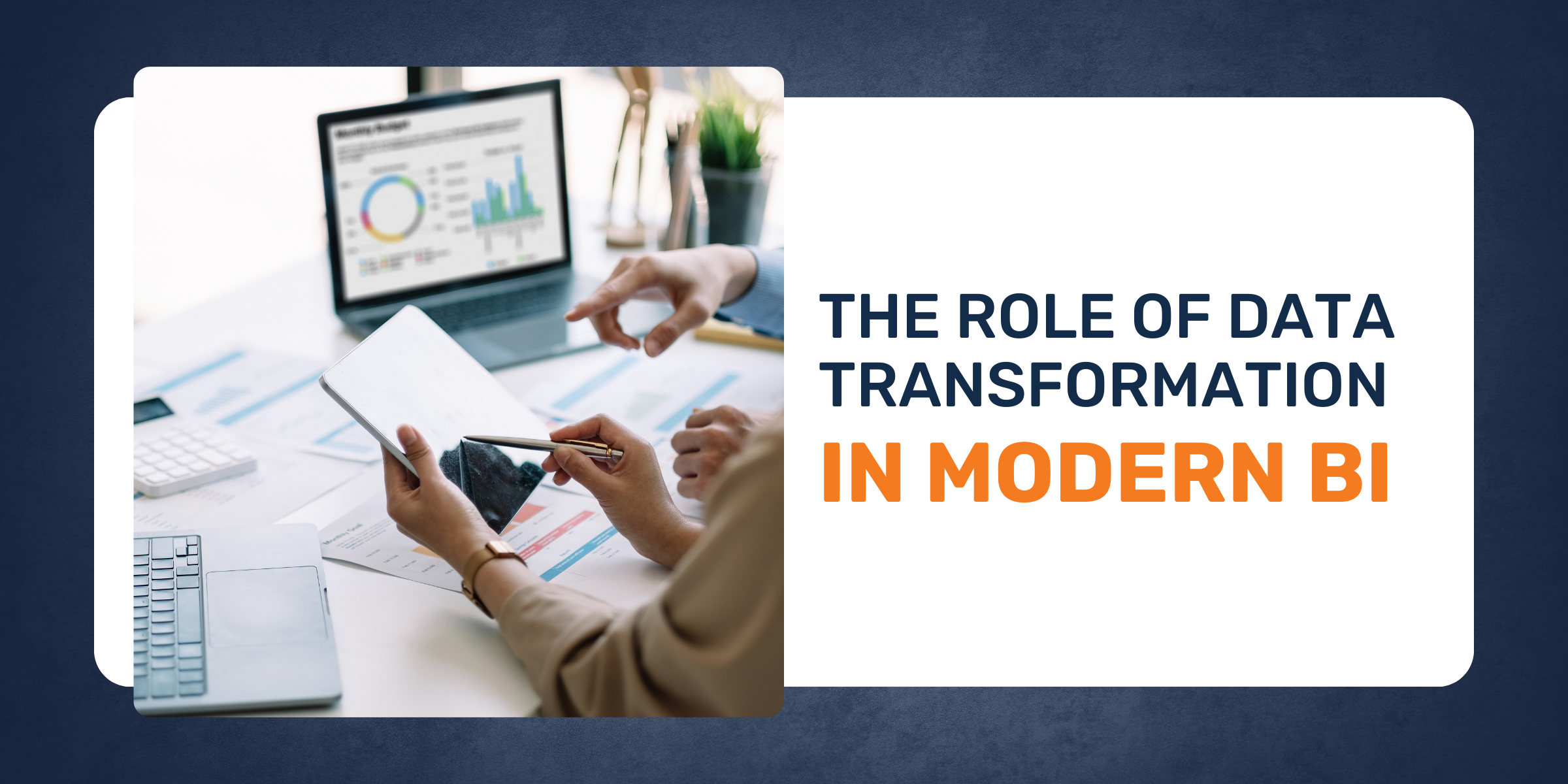 The Role of Data Transformation in Modern Business Intelligence