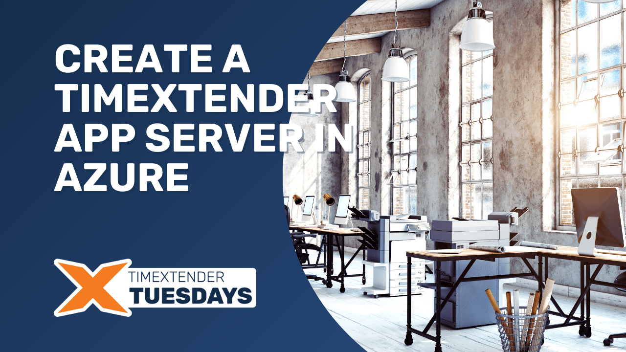 Create a TimeXtender App Server in Azure